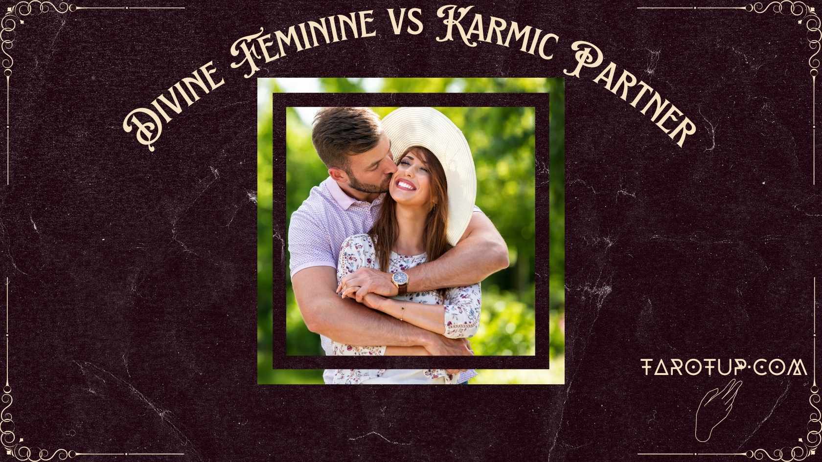 Divine Feminine vs Karmic Partner: Unraveling Spiritual Mysteries - TarotUp